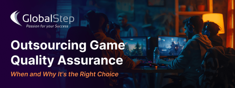 Outsourcing Game QA: When and Why It's the Right Choice - GlobalStep